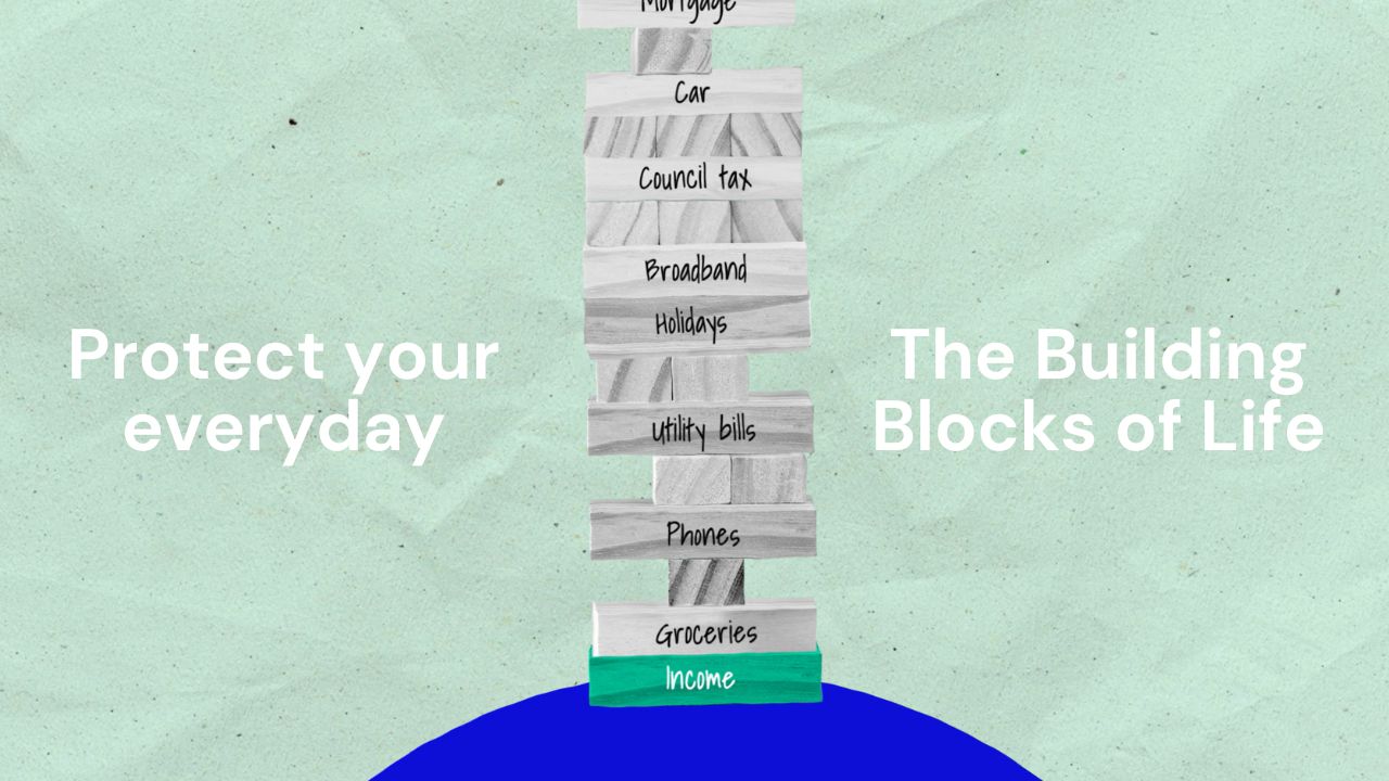 Protect your everyday – The Building Blocks of Life - Income Protection ...
